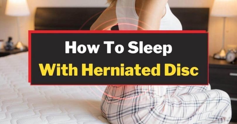 How To Sleep With Herniated Disc? Worse Sleeping Position
