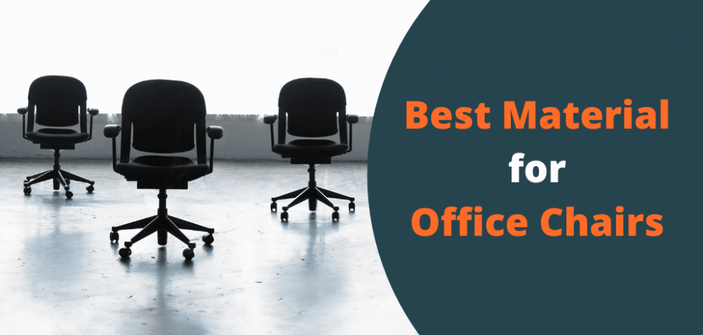 Best Material For Office Chairs - 4 Types With Pros & Cons